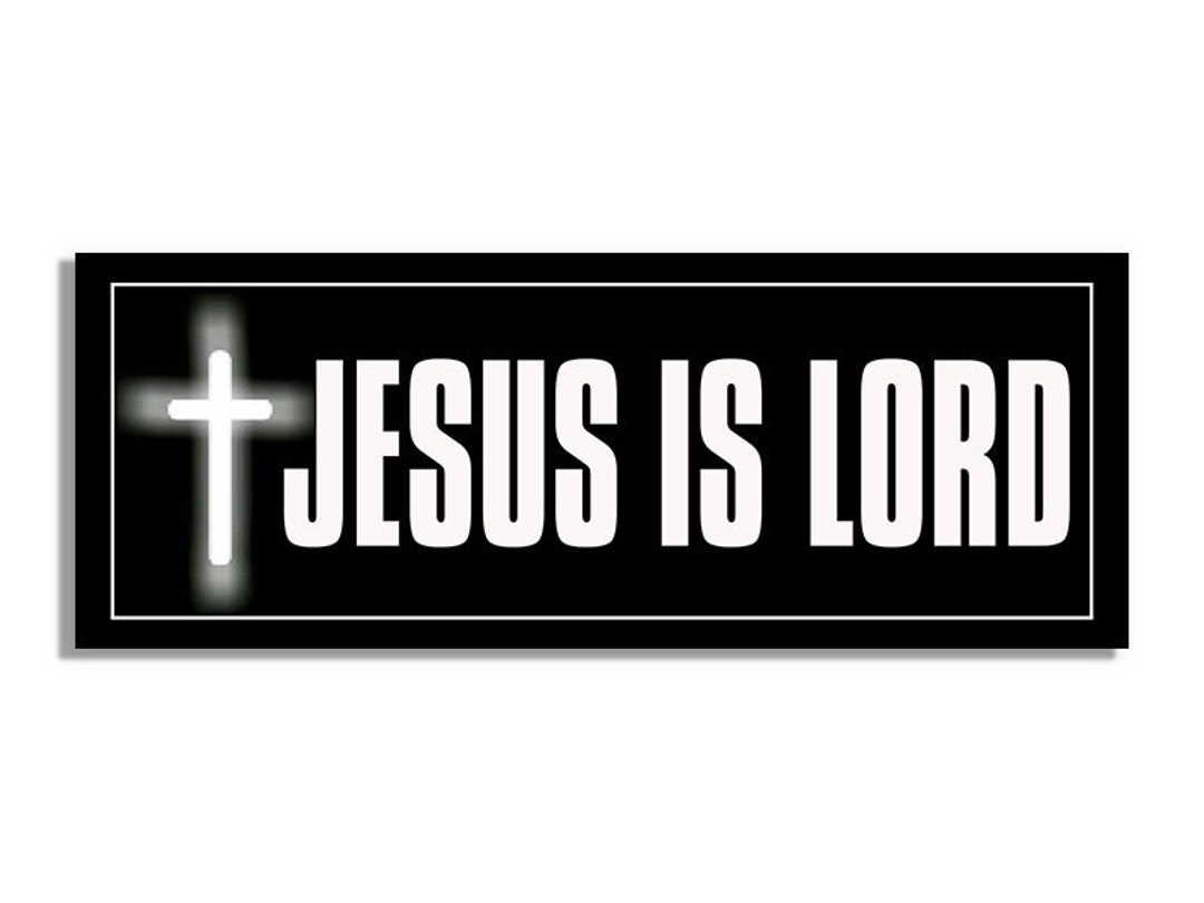 3x9 Inch JESUS is Lord Bumper Sticker (vinyl Decal Christian Christ ...