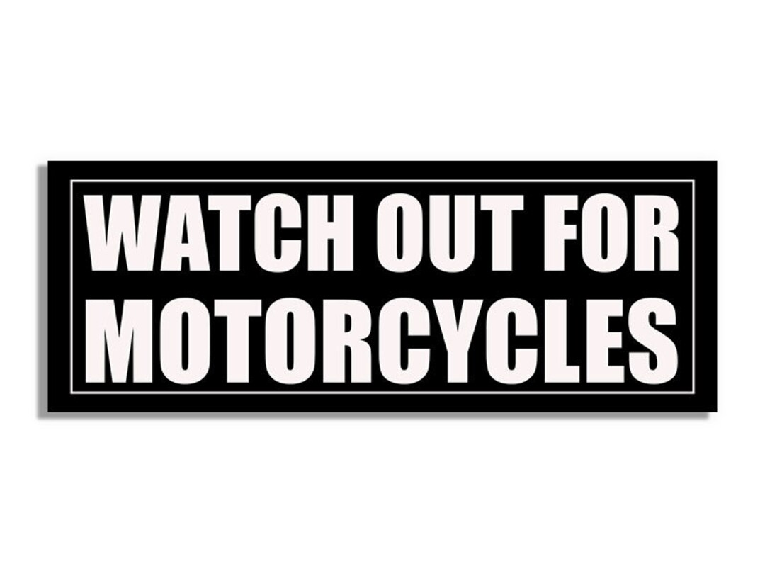 3x9 Inch WATCH OUT for Motorcycles Bumper Sticker (vinyl Decal Auto Rv ...