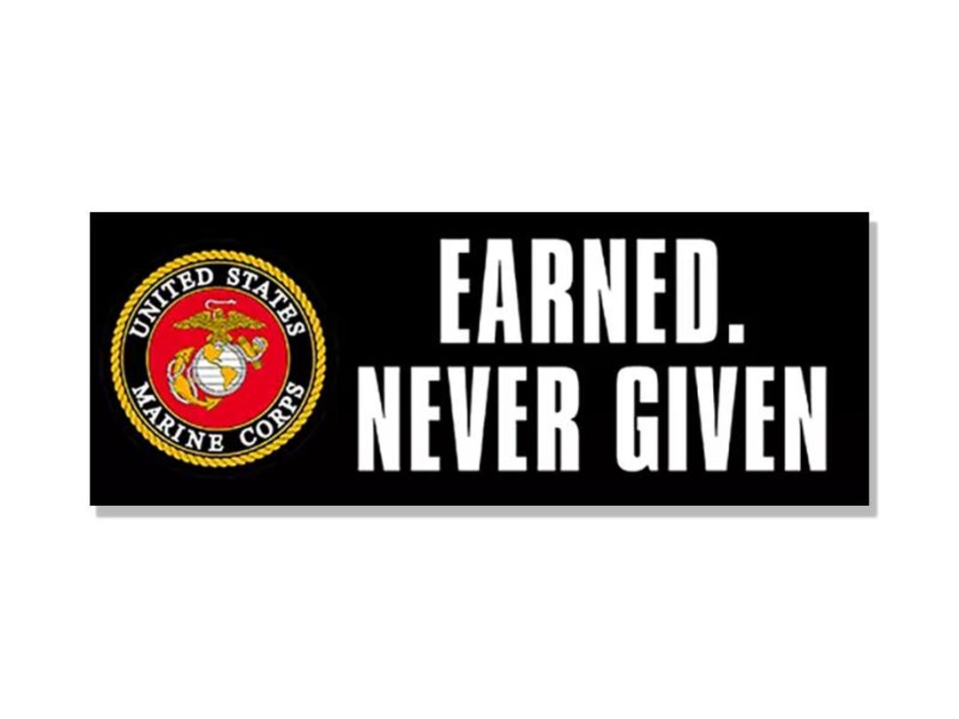 3x8 Inch Earned Never Given Bumper Sticker us Marine Corps Vinyl Decal ...