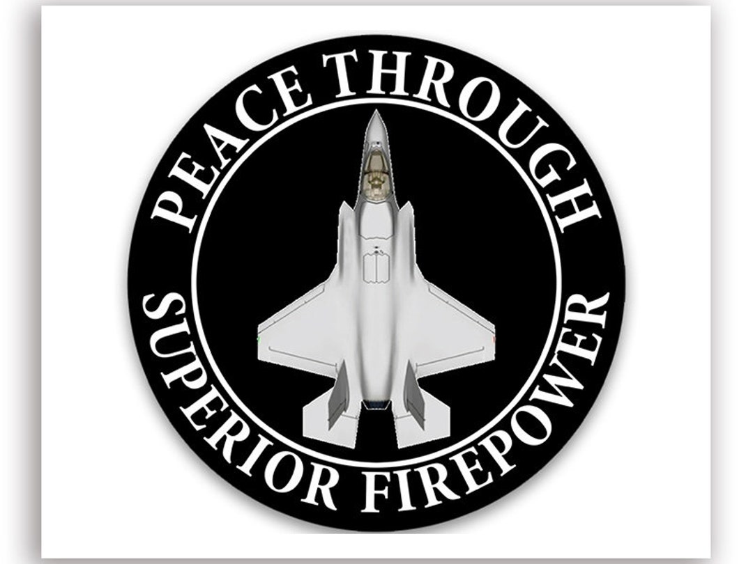 5 Inch Round F-35 Peace Through Superior Firepower Sticker usa Airman ...