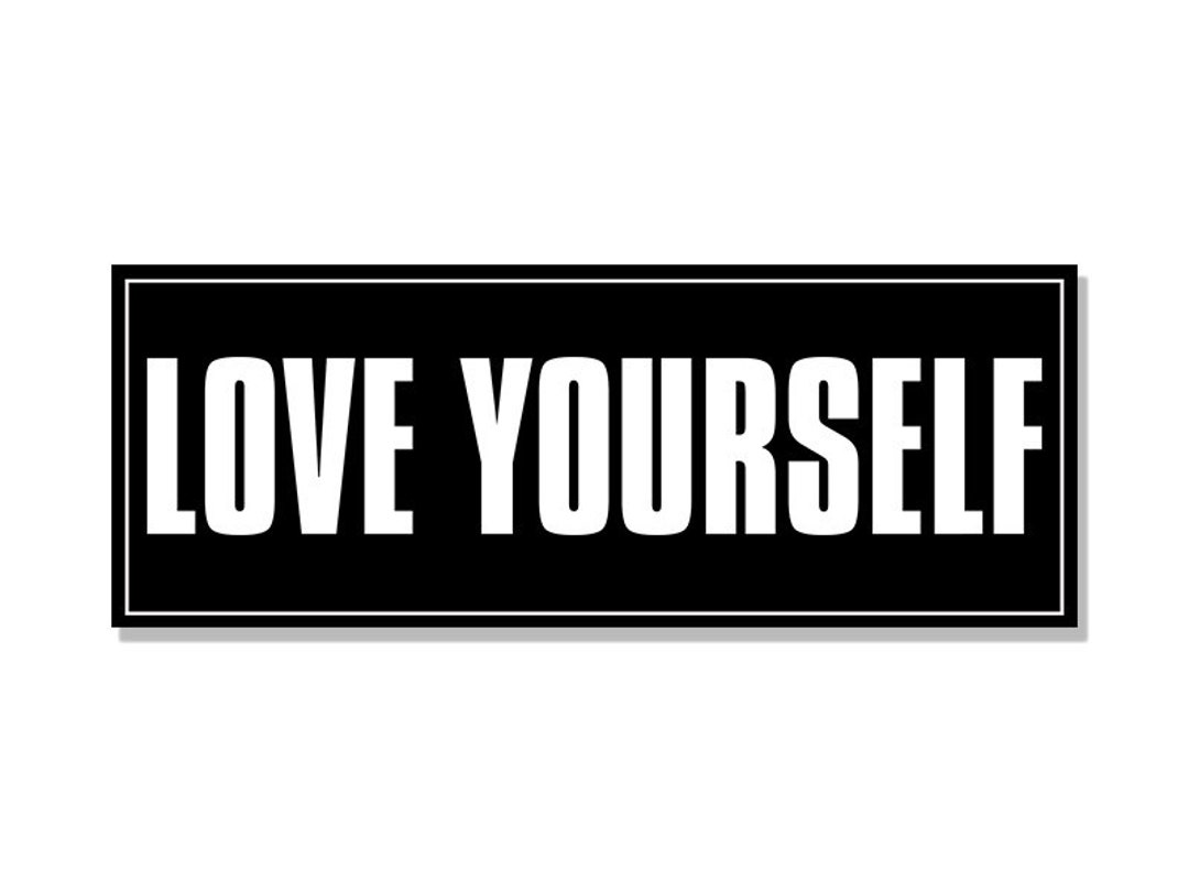 3x8 Inch LOVE YOURSELF Bumper Sticker (quote Rv Auto Car Kind Laptop ...