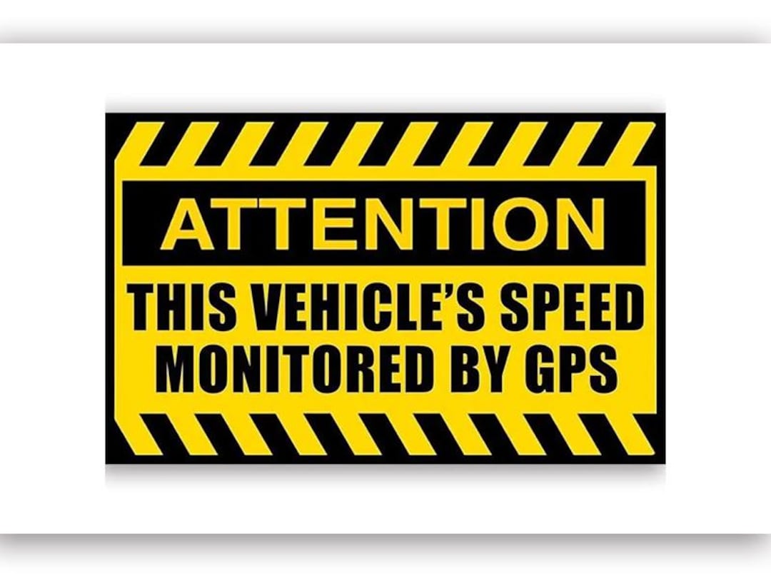 3x5 Inch ATTENTION Vehicle's Speed Monitored by GPS Sticker (caution ...