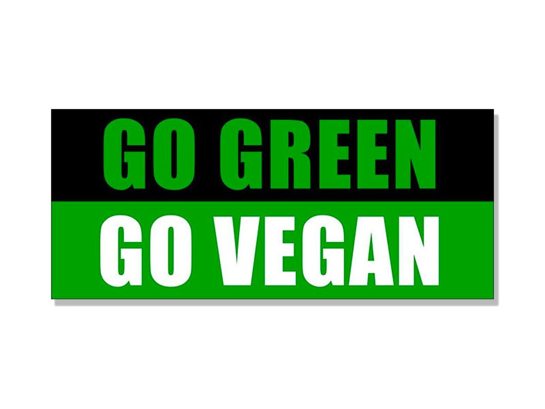 3x7 Inch Go Green Go Vegan Bumper Sticker (vinyl Decal Plant Auto Car ...