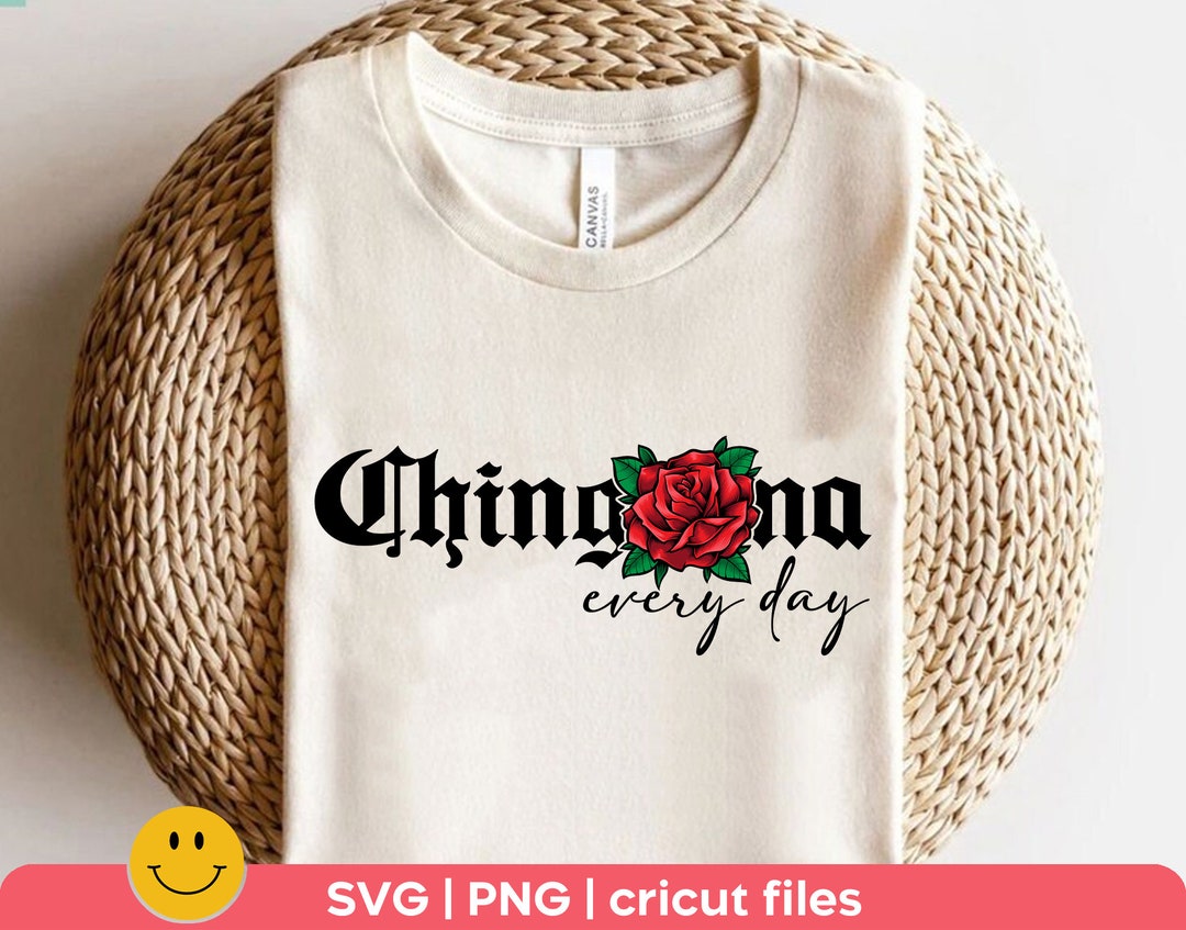 Chingona Every Day Svg Png, Funny Mexican Quote, Spanish Svg, Latina ...