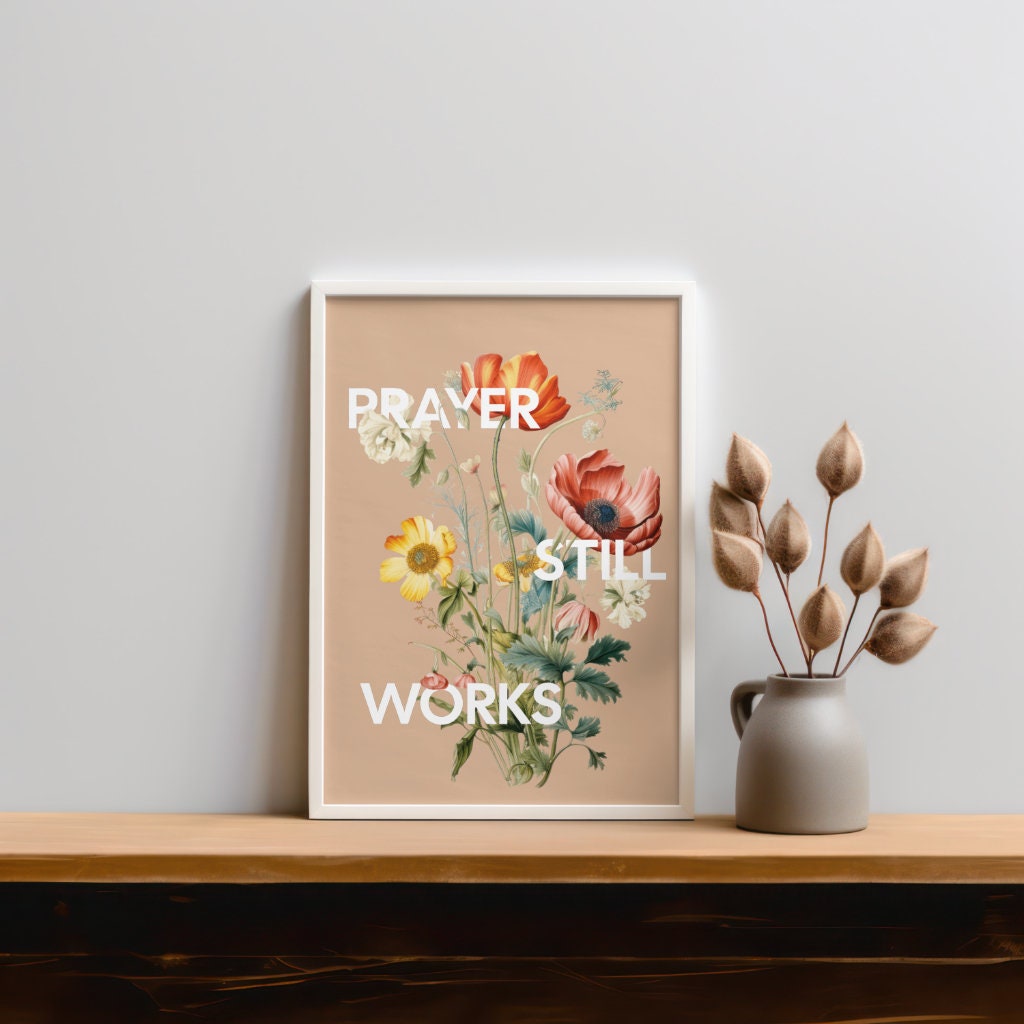 Prayer Still Works Png Floral Design Png Christian Png Design Pray on ...