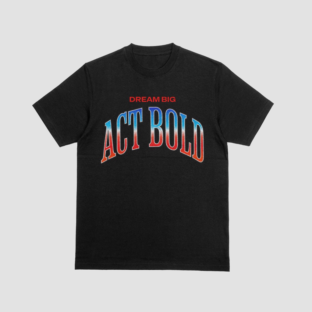 Dream Big Act Bold Png Dream Big Design Png Perfect for T-shirts ...