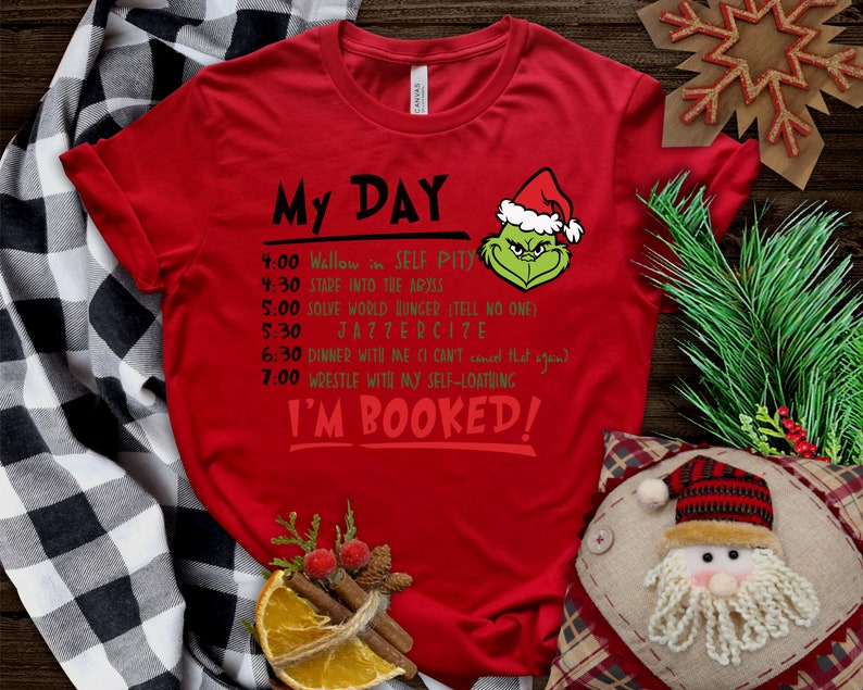 The Grinch Christmas Schedule Funny Shirt,my Day Im Booked Grinch ...