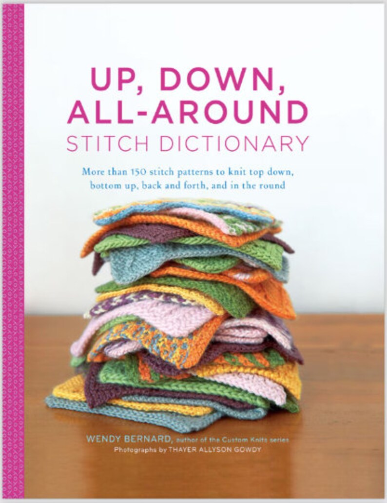 Up, Down, All-around Stitch Dictionary: More Than 150 Stitch Patterns ...