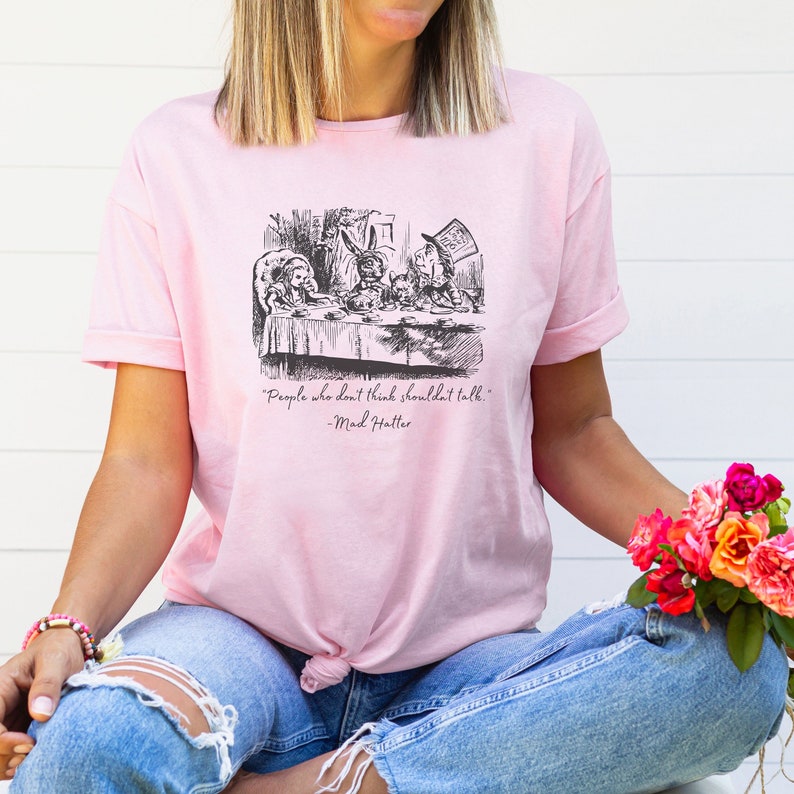 Alice in Wonderland Tee, Mad Hatter Quote Shirt, Nostalgia Tee, Book ...