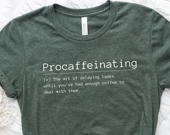 Procaffeinating Coffee Definition Shirt Gift for Coffee Lover Caffeine ...