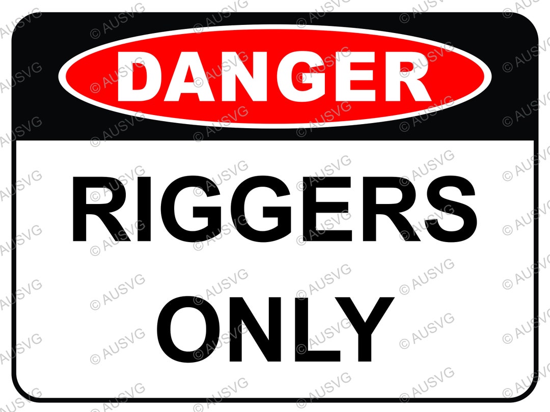 DANGER Riggers Only, Stay Safe at Work With Our AS1319 Safety Signage ...