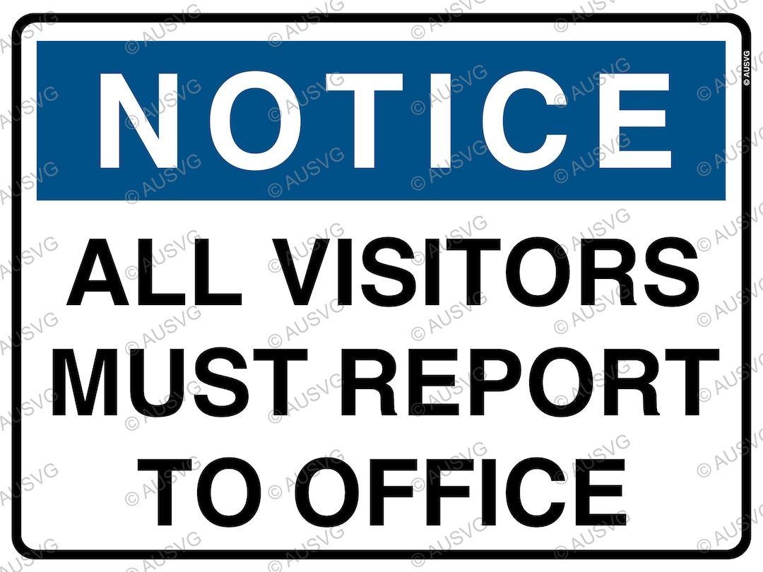 NOTICE All Visitors Must Report to Office, Stay Safe at Work With Our ...