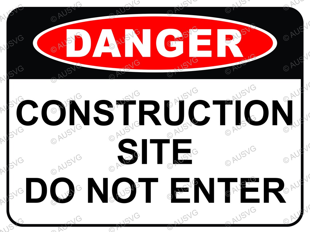 DANGER Construction Site Do Not Enter, Stay Safe at Work With Our ...