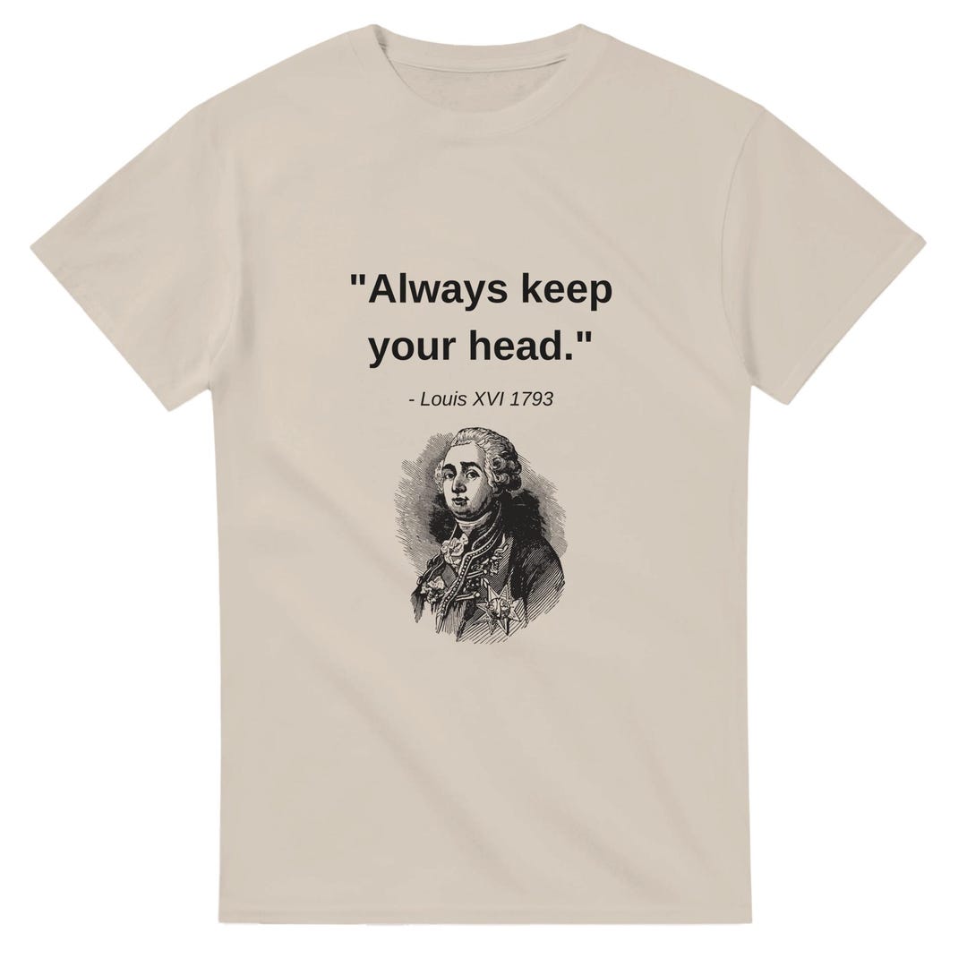 Louis XVI French Revolution Quote T-shirt: Funny History Gift - Etsy