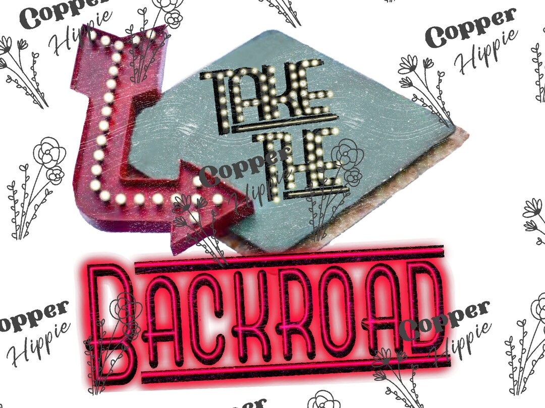 Take the Backroad, Western, Country, Country Roads, Sign, Neon Light ...