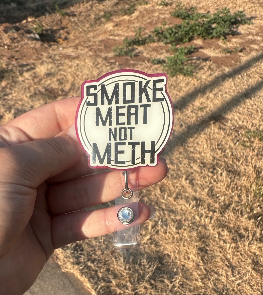 Smoke Meat Not Meth Badge Reel - Etsy