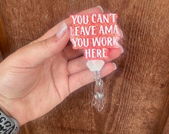 You Cant Leave AMA You Work Here Badge Reel AMA Badge Reel Glitter ...