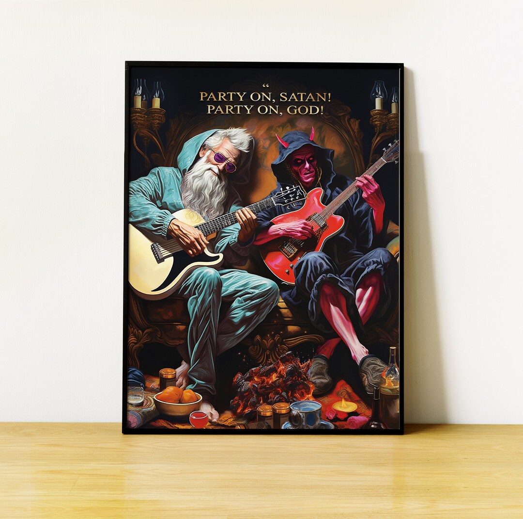 Party on Satan! Party on God! Poster, Elegant Rock Music Home Wall ...
