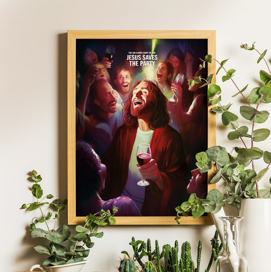 Jesus Saves the Party Poster, Funny Vine Lover Print, Humorous Christ ...