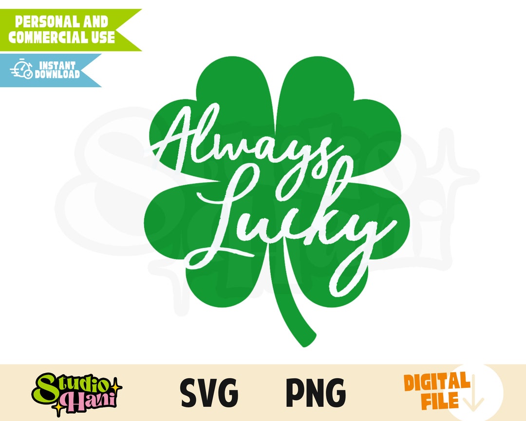 Always Lucky SVG PNG Cut File Clipart Clover Saint - Etsy UK