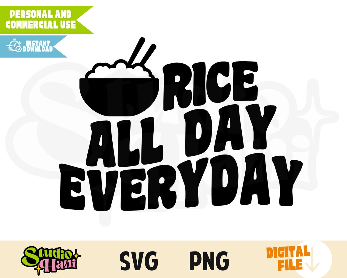 Rice All Day Everyday SVG PNG Funny Asian Food Bowl Chinese Filipino ...