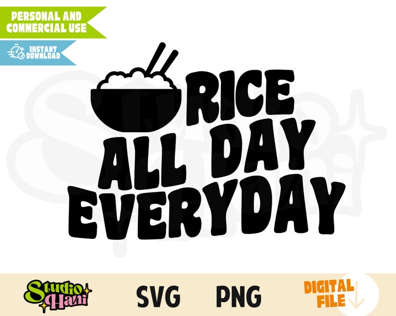 Rice All Day Everyday SVG PNG Funny Asian Food Bowl Chinese Filipino ...