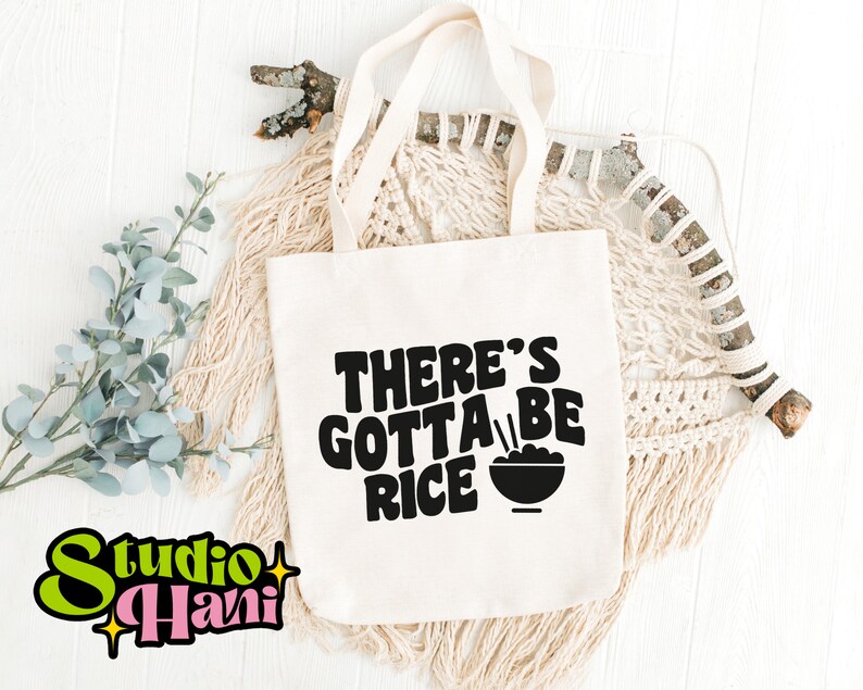 There's Gotta Be Rice SVG PNG Filipino Pinoy Food Kanin Funny Asian ...
