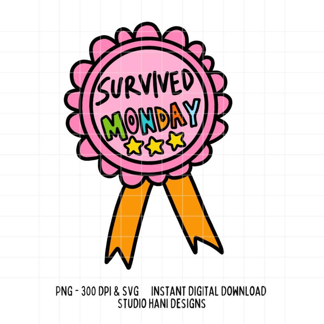 Survived Monday, Badge, Funny SVG, PNG, Mental Health, Self Love, Retro ...