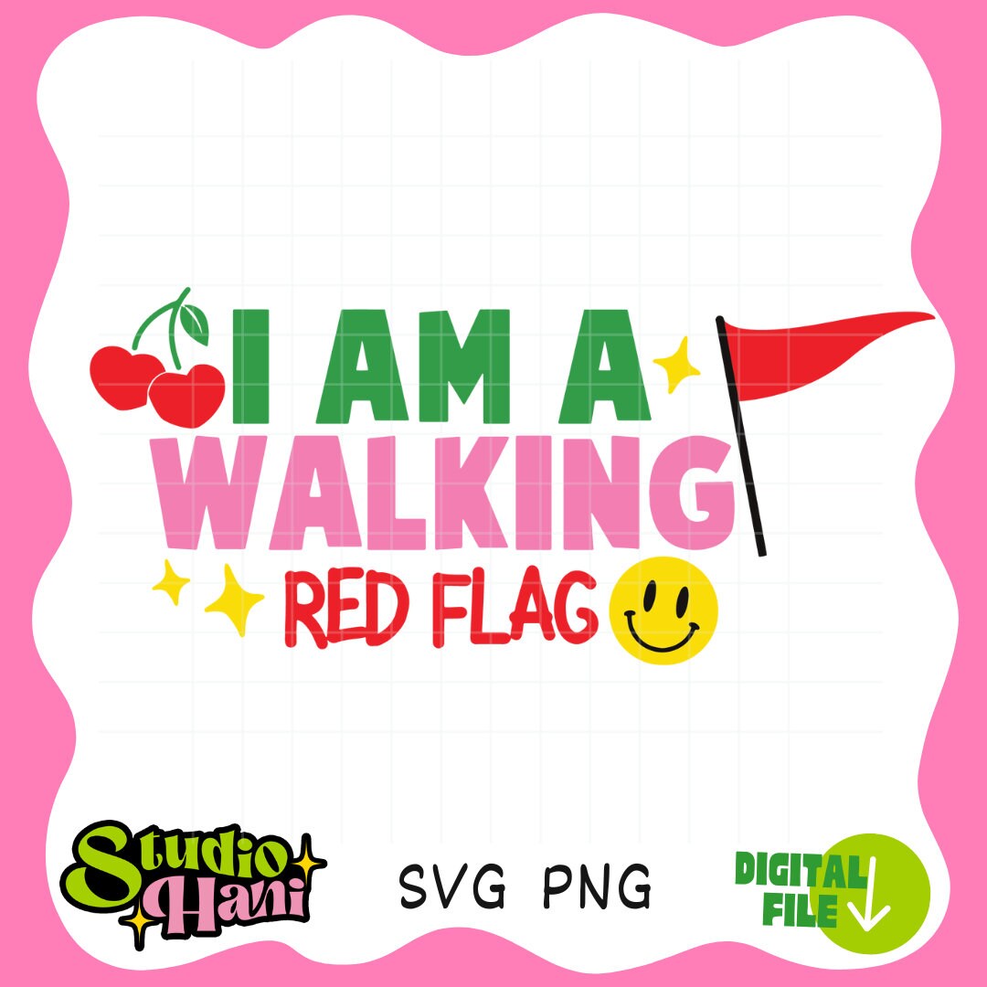 I Am A Walking Red Flag SVG PNG Retro Groovy Trendy Aesthetic Designs ...