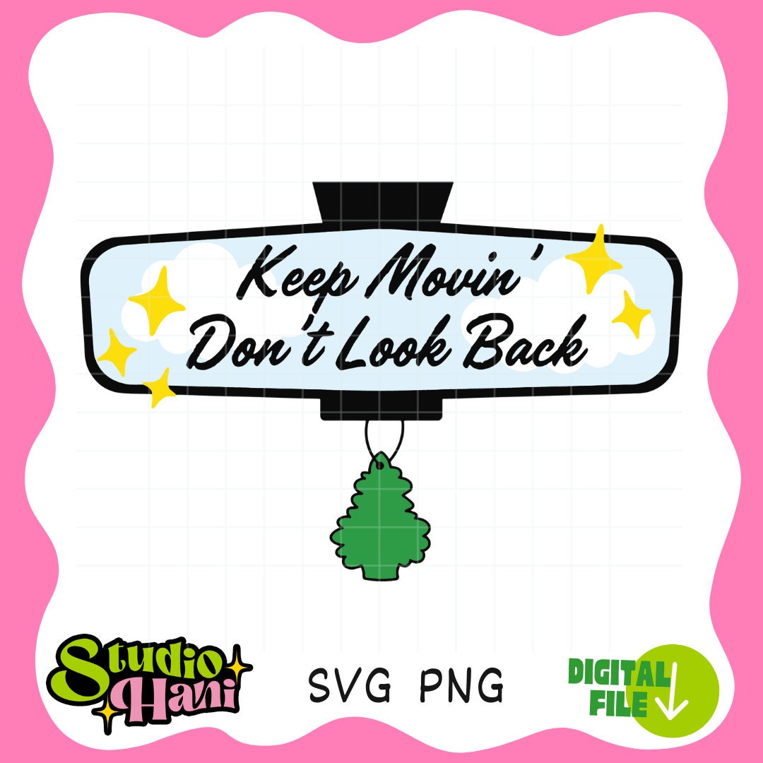 Keep Movin' Don't Look Back SVG PNG Motivational Positivity Self Love ...