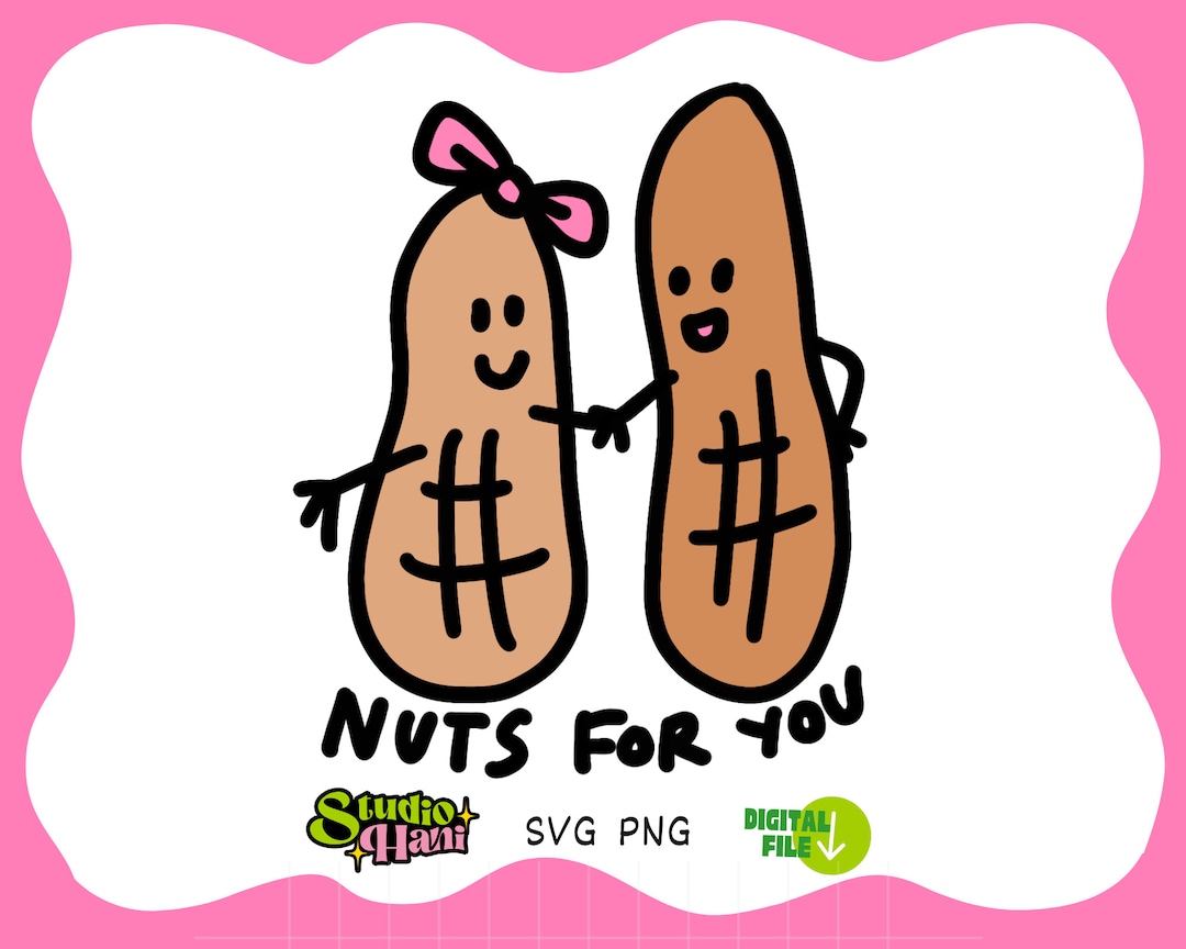 Nuts for You SVG PNG Couple Peanut Lovers Trendy Cute Trendy Love ...