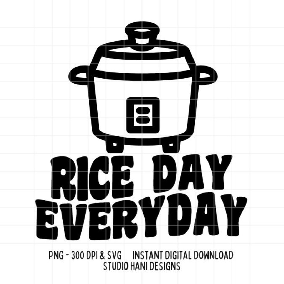 Rice Day Everyday SVG PNG Filipino Pinoy Food Kanin Funny Asian Food ...