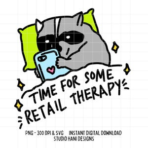 Time for Some Retail Therapy SVG PNG Self Love Racoon Trendy Design ...