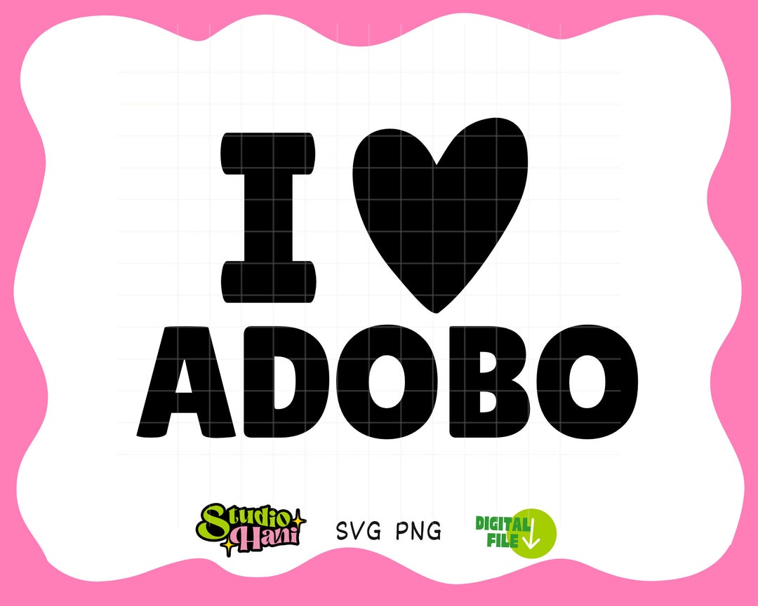 I Love Adobo SVG PNG Filipino Pinoy Food Funny Asian Food Bowl Cut File ...