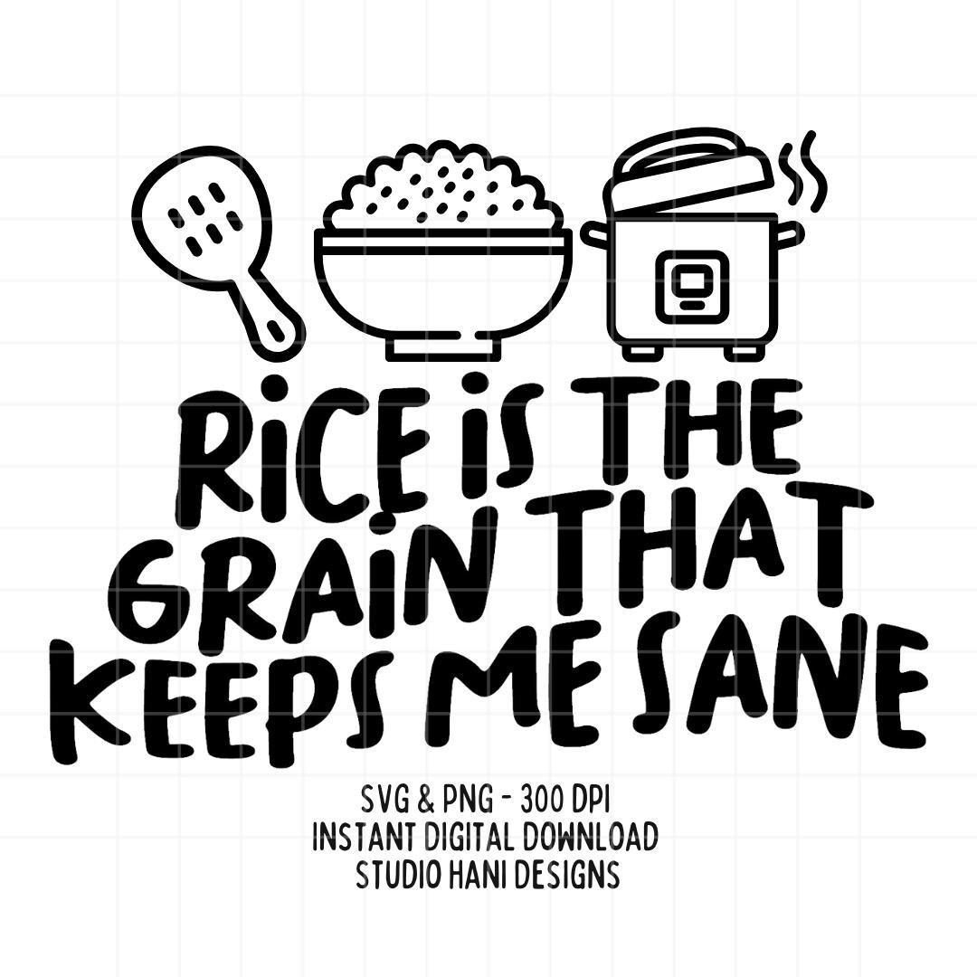 Rice is the Grain SVG PNG Asian Food Lover Bowl Funny Chinese Filipino ...