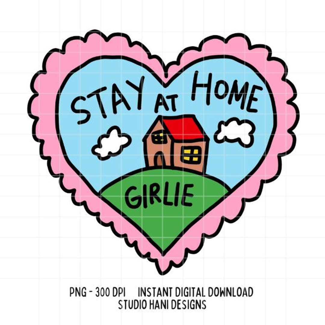 Stay at Home Girlie PNG Clipart Trendy Funny Mental Health Positivity ...