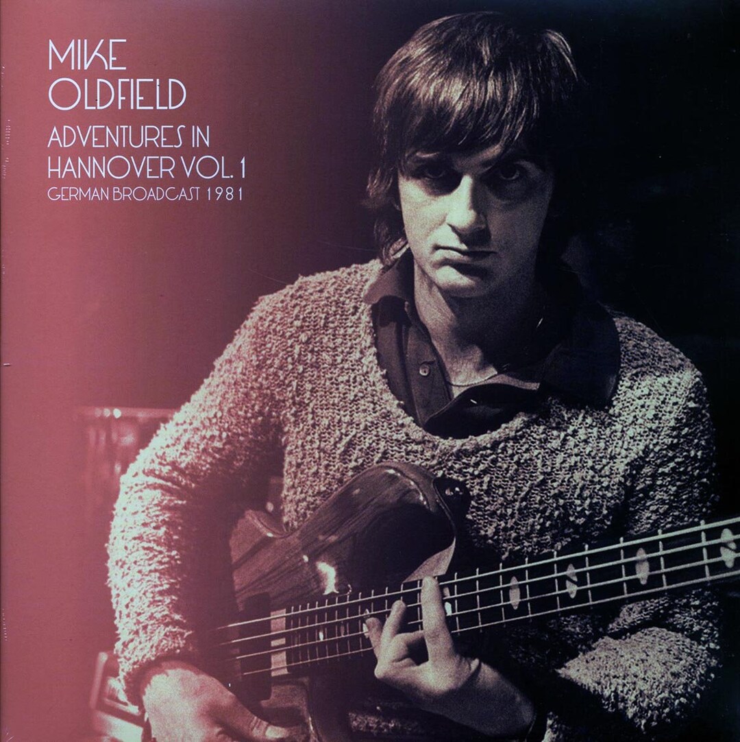 Mike Oldfield - Adventures in Hannover Volume 1: German Broadcast 1981 ...