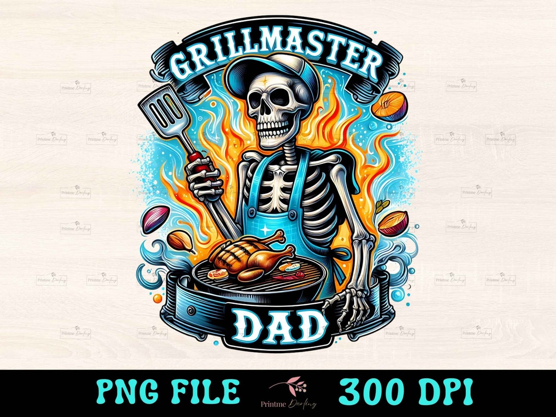 Grill Master Dad PNG, Funny Skeleton Sublimation Design, Grill Father ...