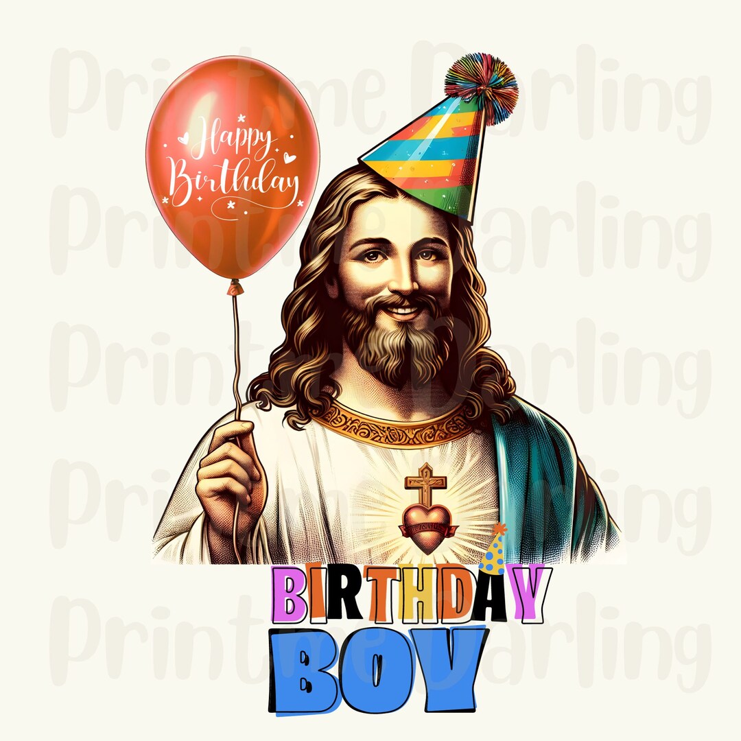 Birthday Boy Jesus PNG Happy Birthday Jesus Sublimation Designs Digital ...