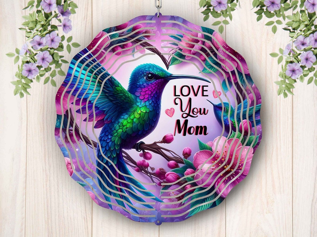 Love You Mom Hummingbird Wind Spinner PNG, Floral Humming Bird Wind ...