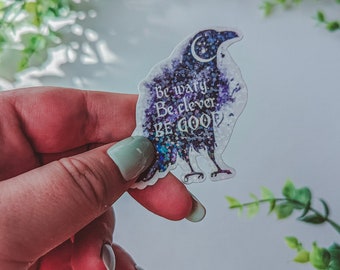 Be Wary, Be Clever, Be Good Matte Vinyl Sticker One Dark Window, the ...