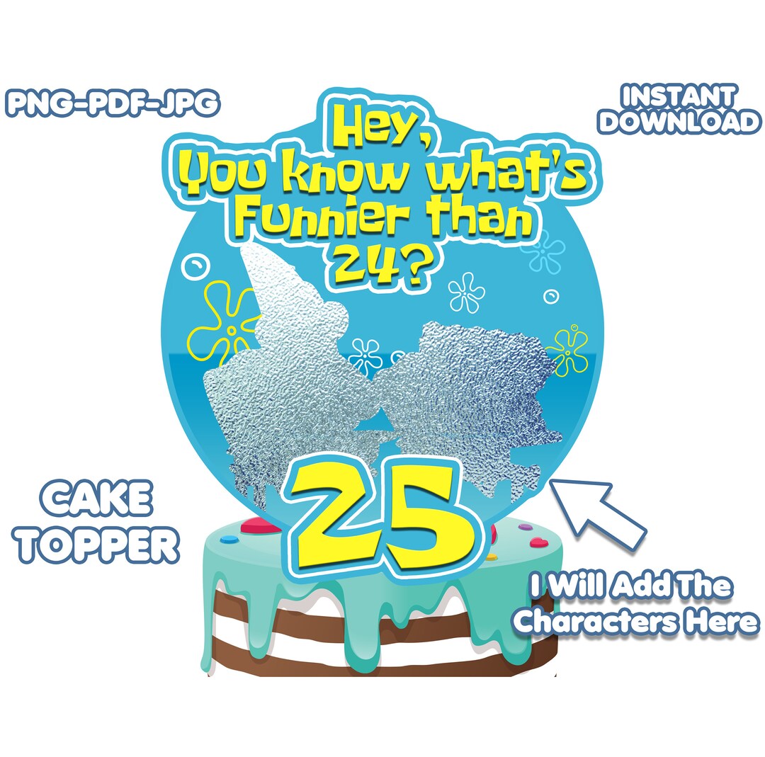 Instant Download What is funnier than 24 25 Cake Topper - Etsy.de