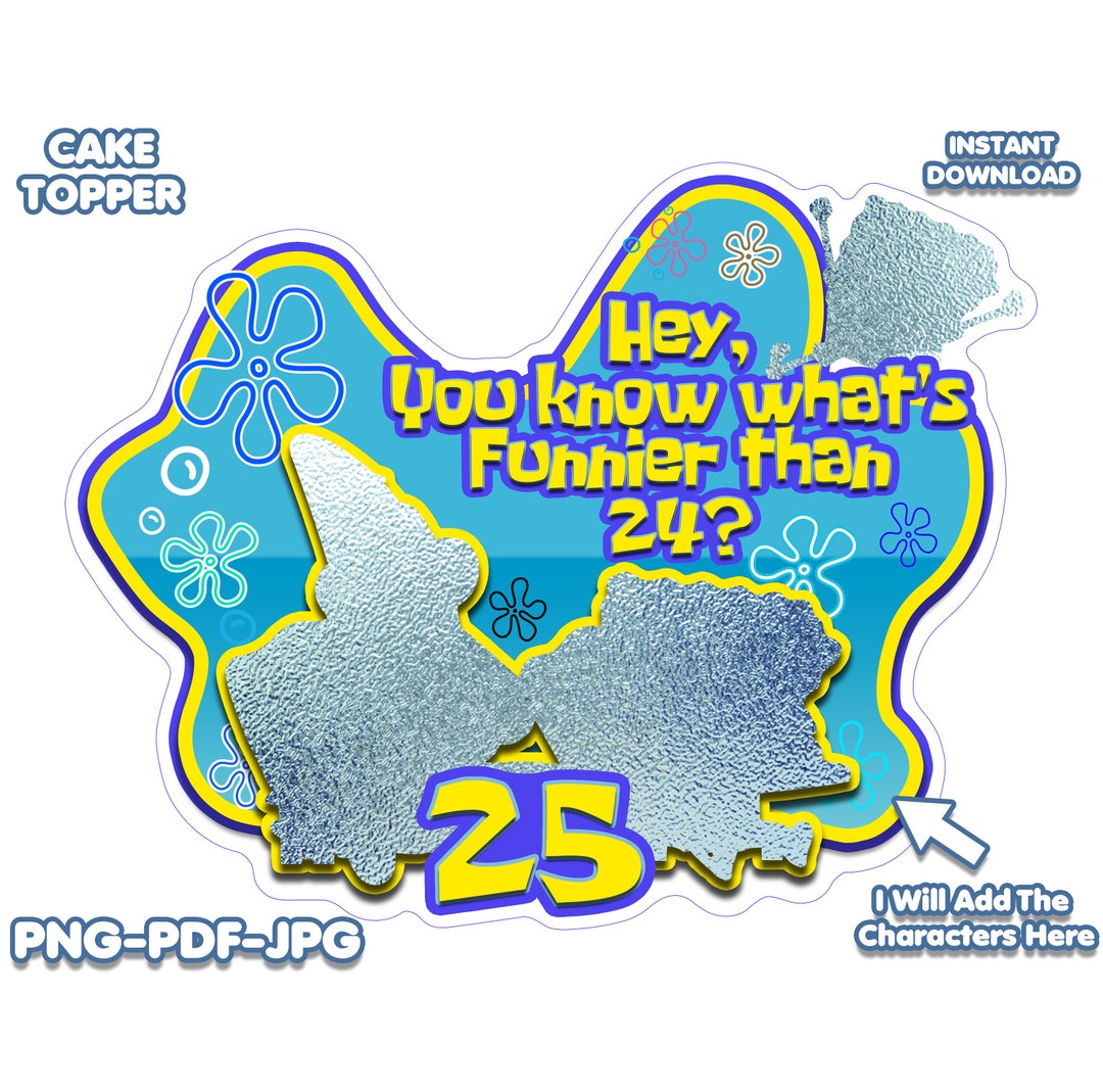 Instant Download What is Funnier Than 24 25,cake Topper, 25, Cake ...
