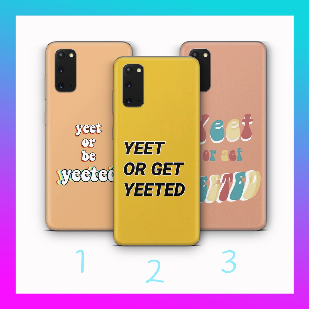 Yeet 1 for VARIOUS Samsung Galaxy Phone Models Case Cover Slang Word ...