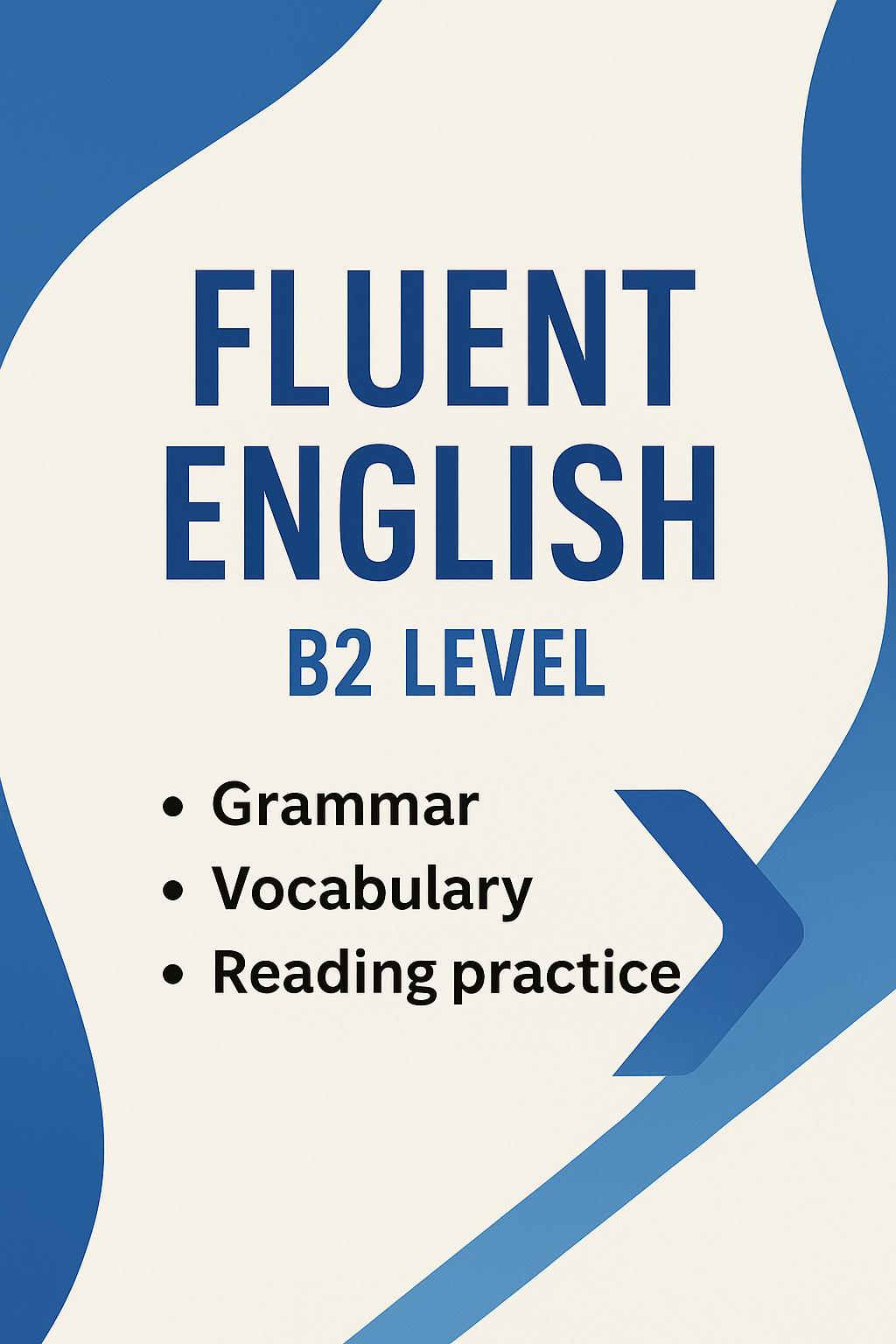 Fluent English: B2 Level| Grammar, Vocabulary and Reading Practice| E ...