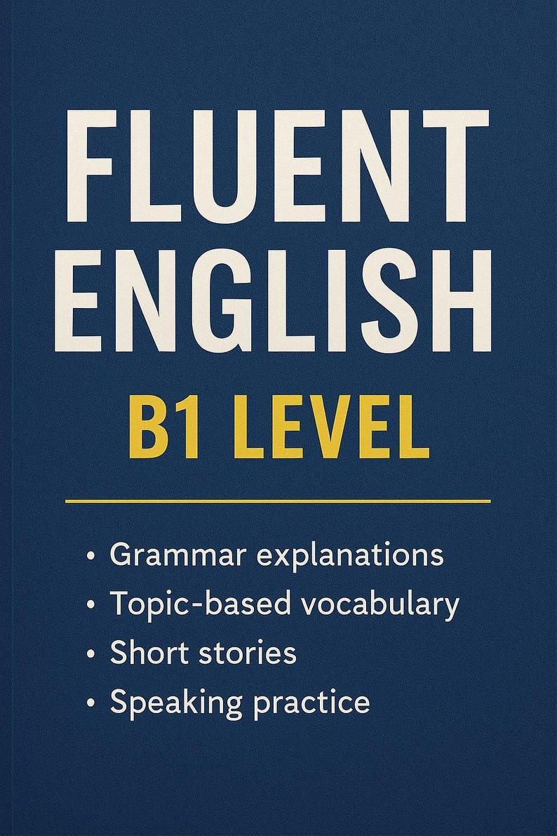 Fluent English: B1 Level. Grammar, Vocabulary & Reading for ...