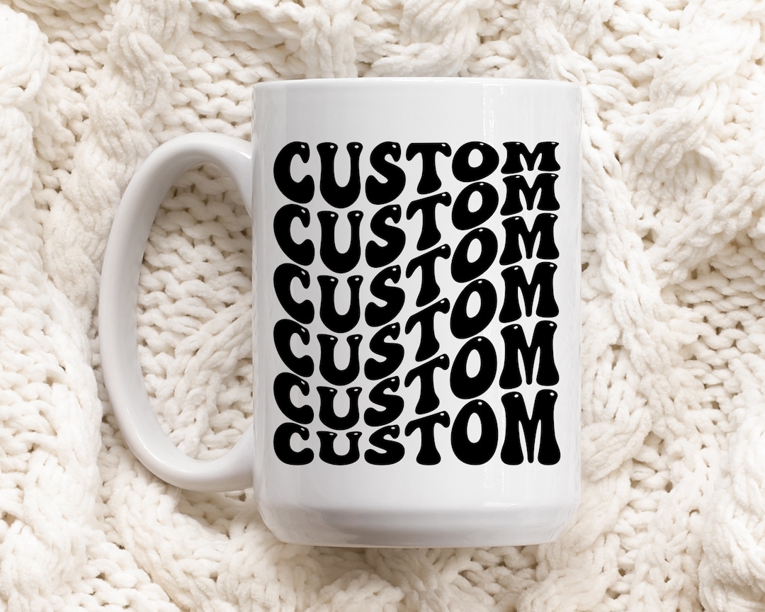 Personalized Custom Wavy Retro Text Mug, Custom Mugs, Build Your Own ...