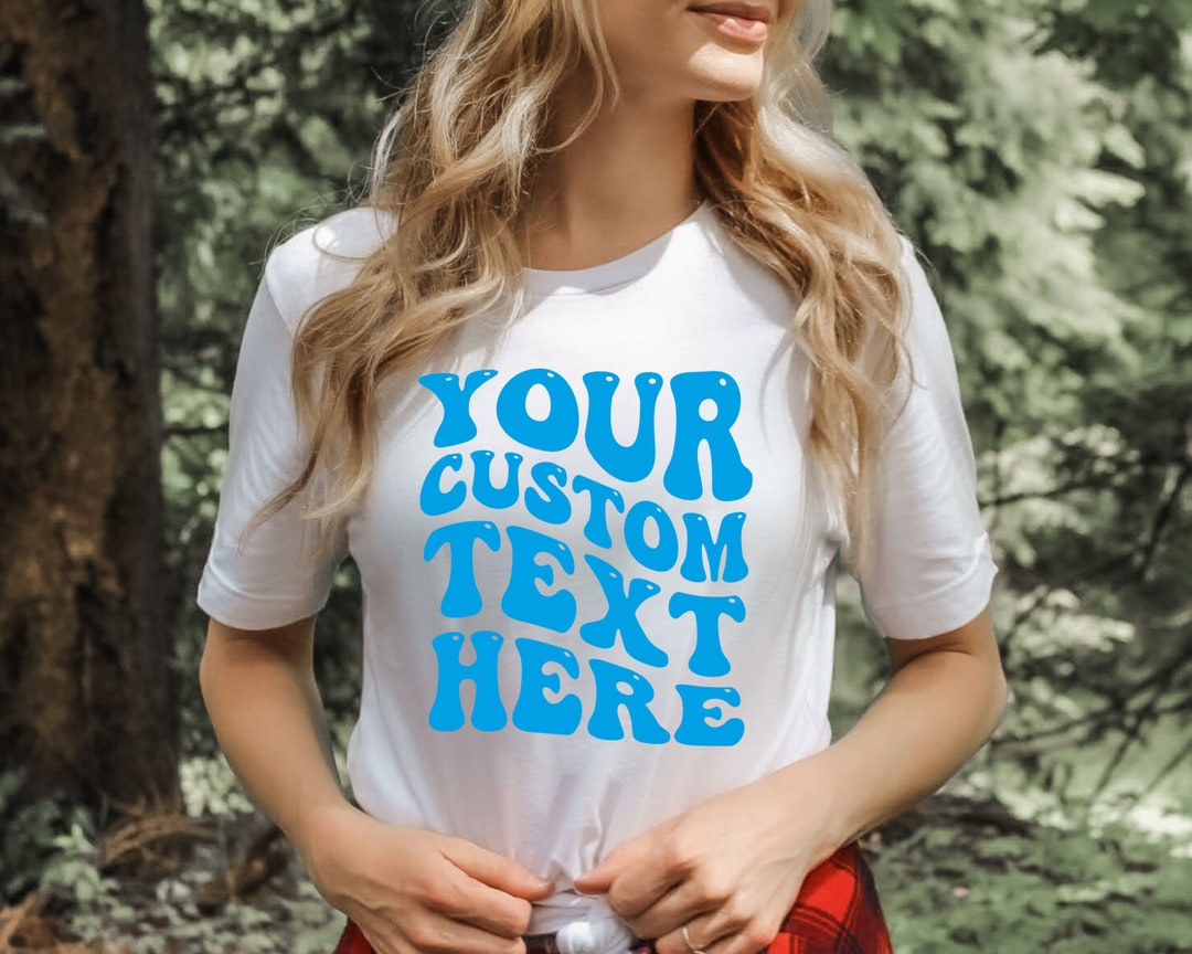 Personalized Custom Wavy Retro Text Shirt, Custom Shirt, Build Your Own ...