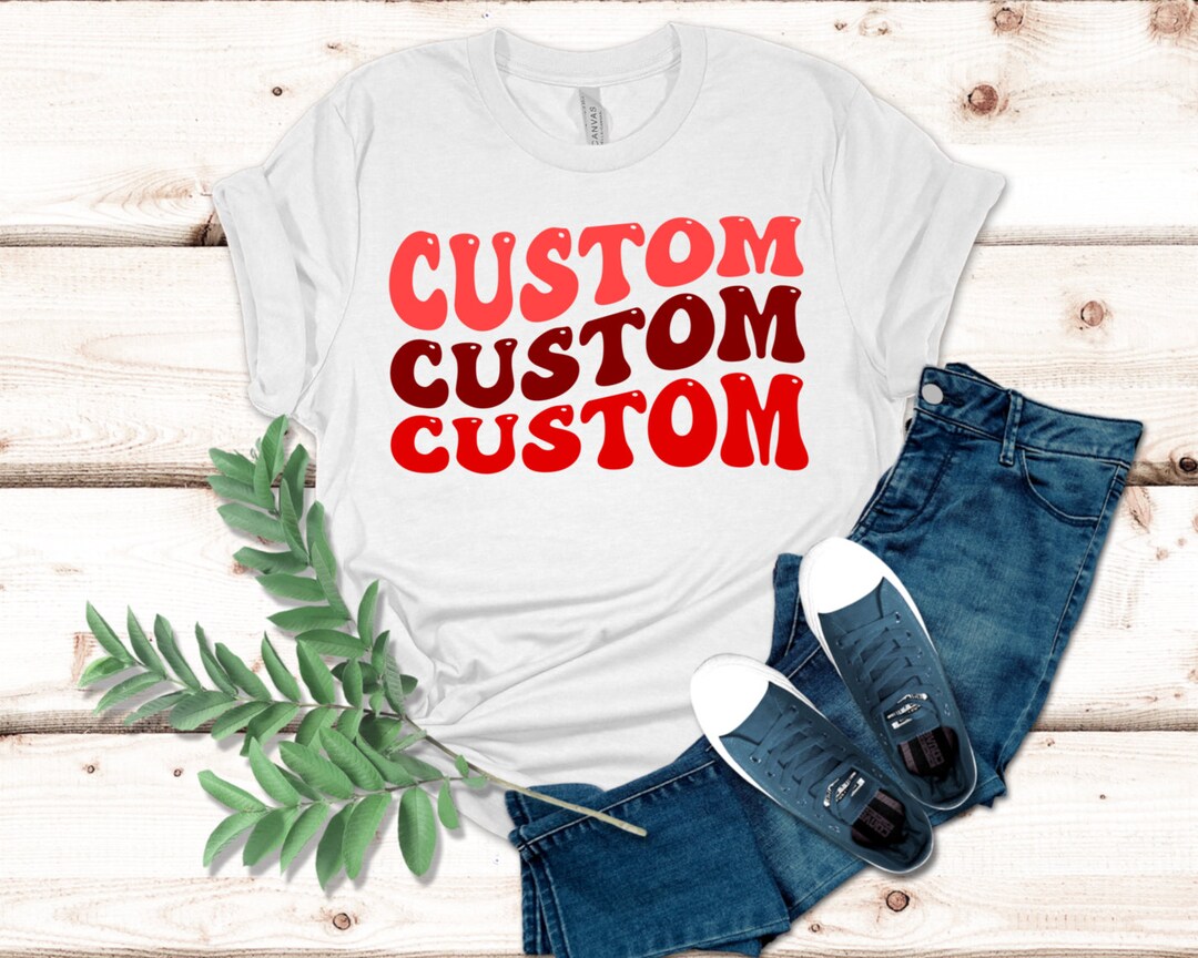 Personalized Custom Wavy Retro Text Shirt, Custom Shirt, Build Your Own Shirt, Custom Gift ...