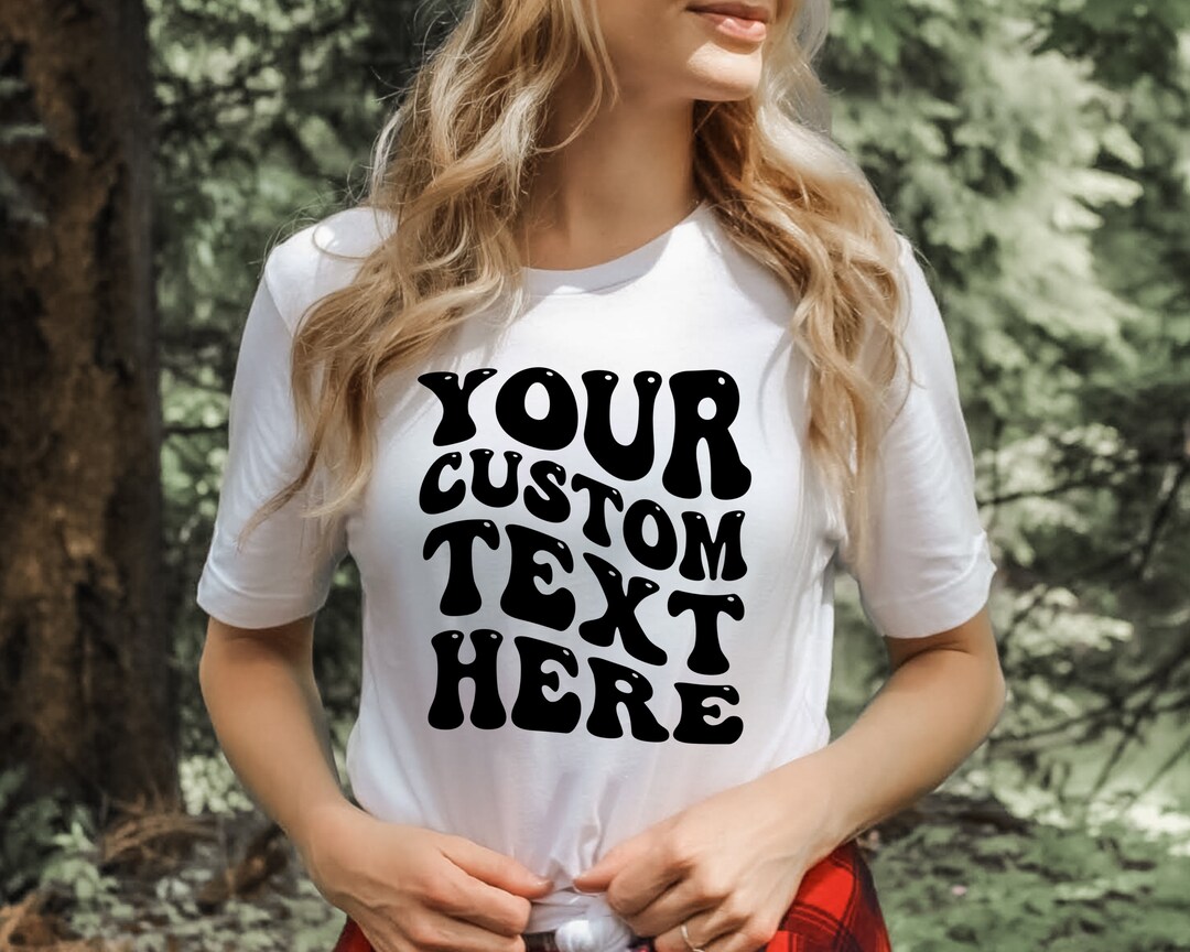 Personalized Custom Wavy Retro Text Shirt, Custom Shirt, Build Your Own Shirt, Custom Gift ...
